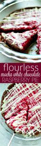 Flourless Mocha White Chocolate Raspberry Pie